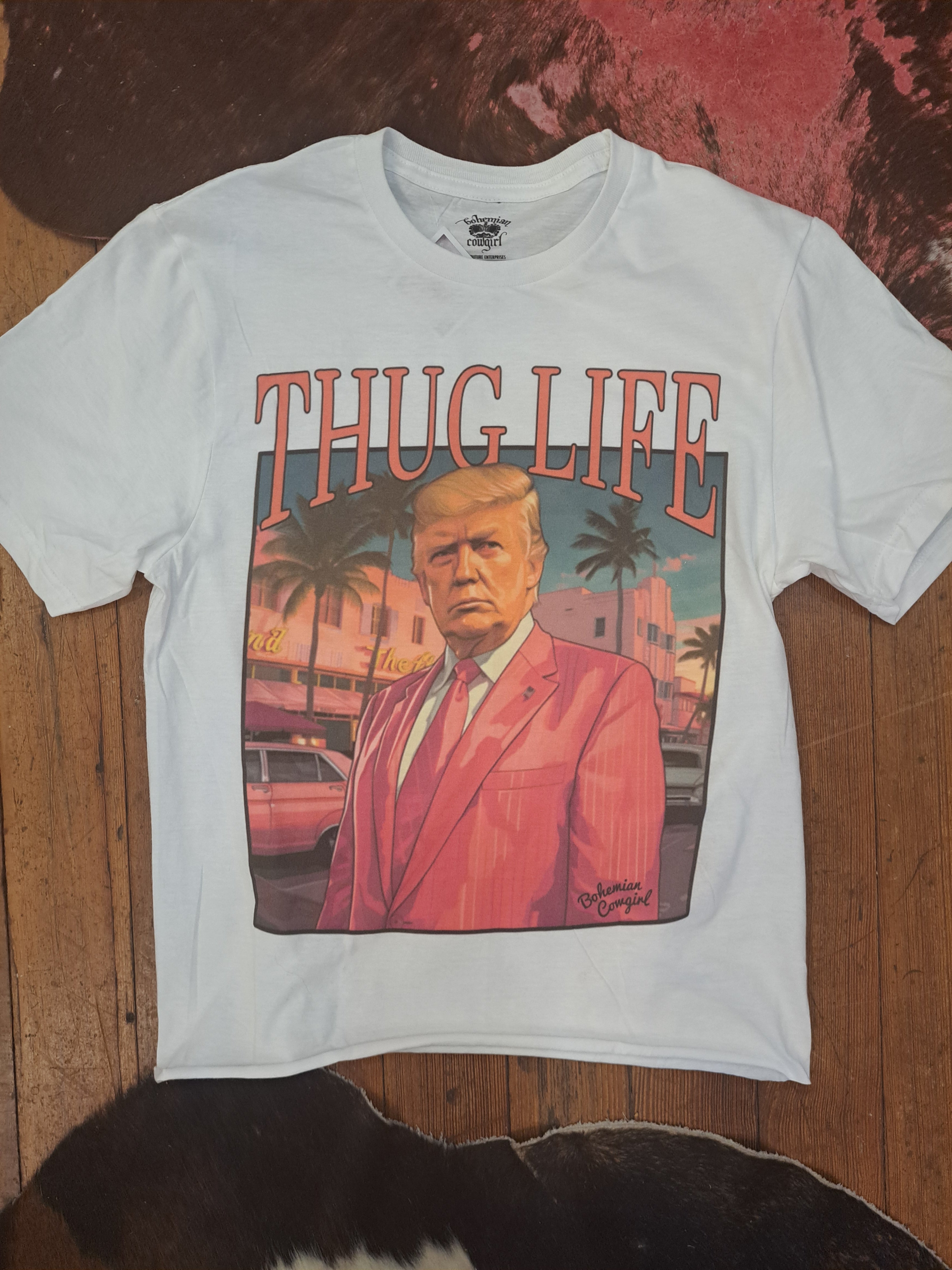 Trump Thug Life T-Shirt – Bohemian Cowgirl